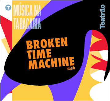 BROKEN TIME MACHINE CONCERTO TABACARIA