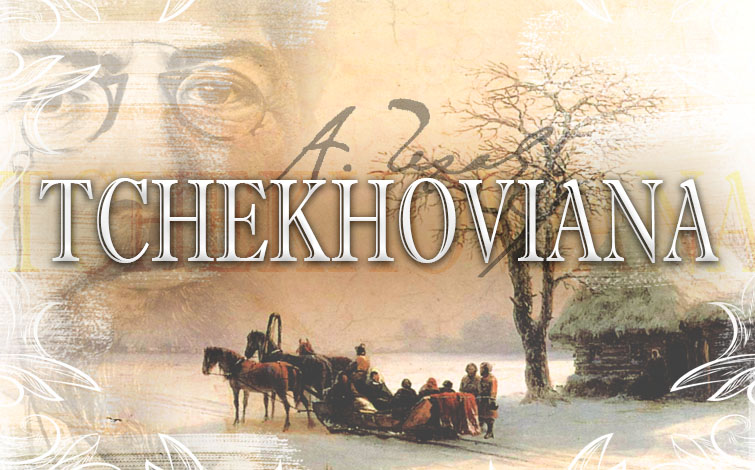 TCHEKHOVIANA