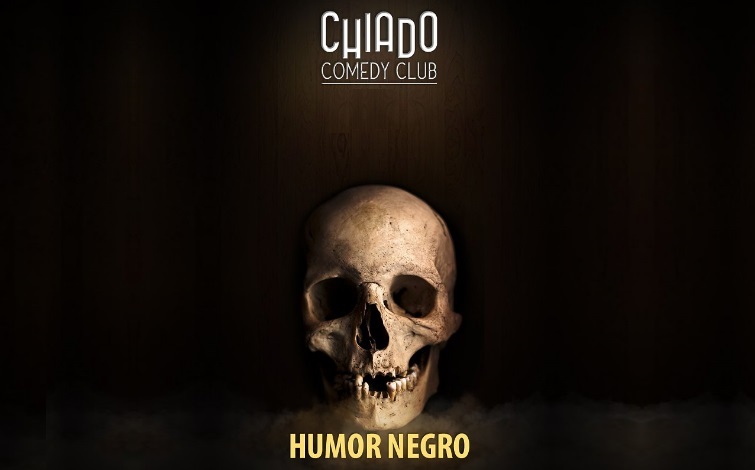 CHIADO COMEDY CLUB | HUMOR NEGRO