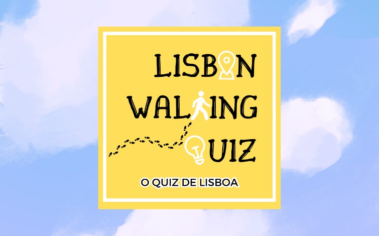 LISBON WALKING QUIZ | O QUIZ DE LISBOA